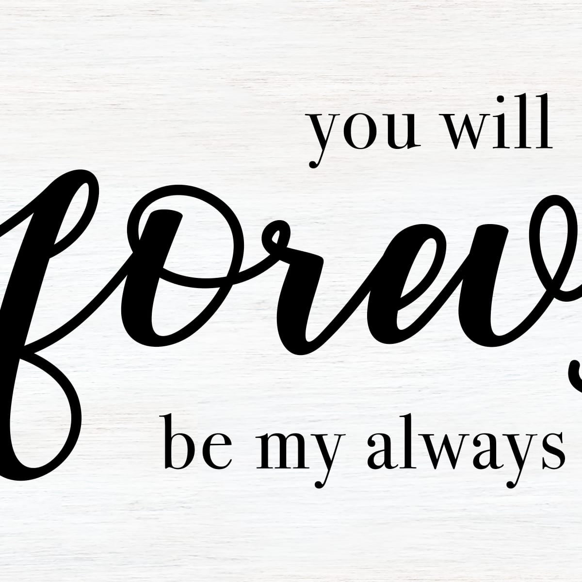 You Will Forever Be My Always
